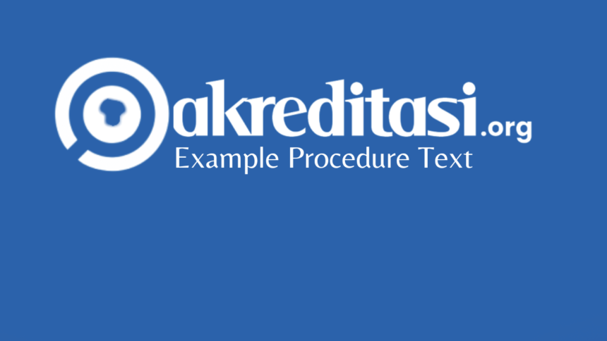 Example Procedure Text - Akreditasi.org Example Procedure Text - Akreditasi.org
